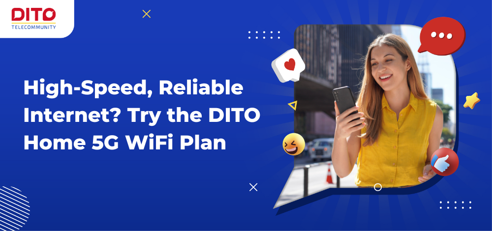 Enjoy the DITO High Speed Home 5G WiFi Plans | Philippines