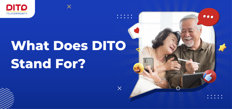 What Does DITO Stand For? | DITO Telecommunity Corporation